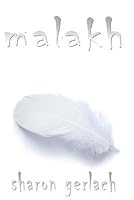 Malakh by Sharon Gerlach