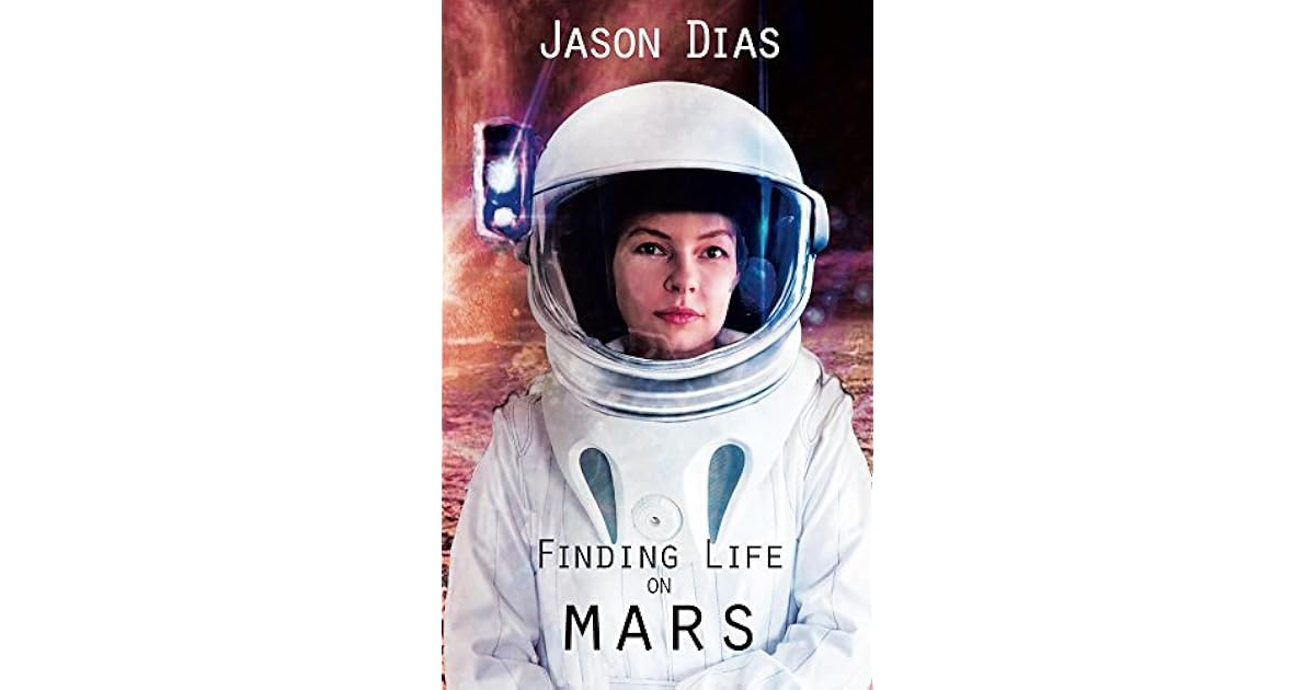 Finding Life on Mars: A novel of isolation by Jason Dias