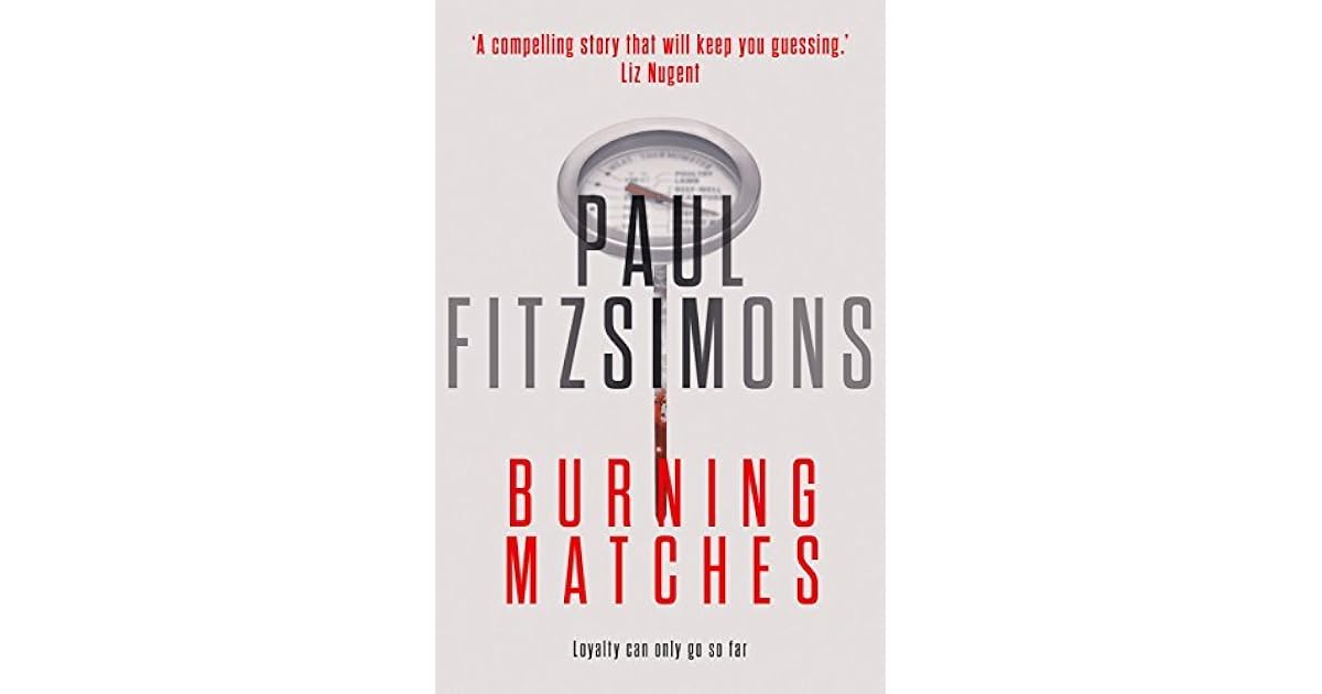 Burning Matches by Paul FitzSimons