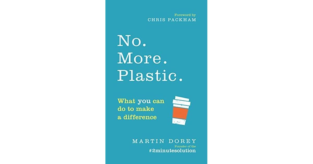 No. More. Plastic.: What you can do to make a difference – the ...