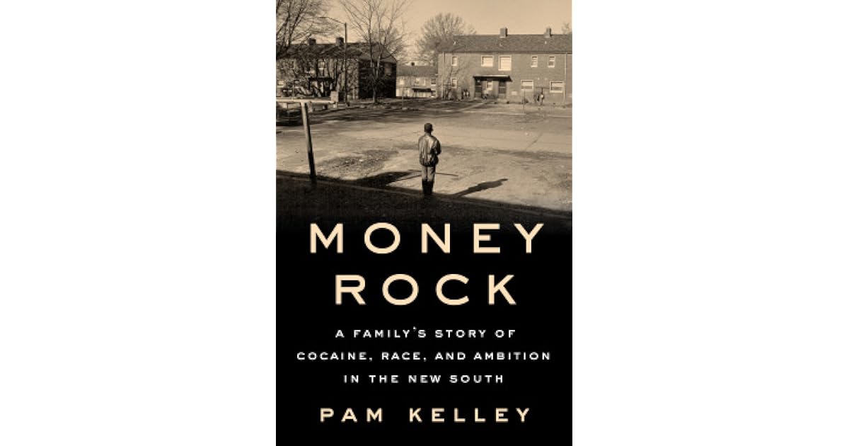 Money Rock: A Family’s Story of Cocaine, Race, and Ambition in the New ...
