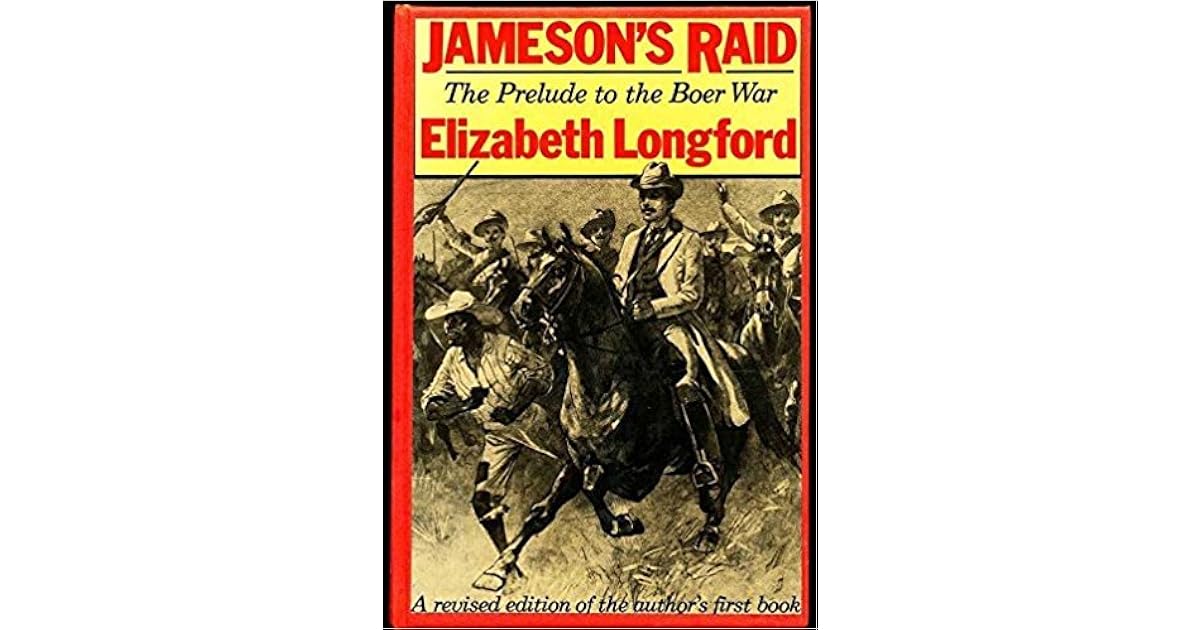 Jameson's Raid: The Prelude to the Boer War by Elizabeth Longford