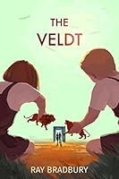 The Veldt by Ray Bradbury