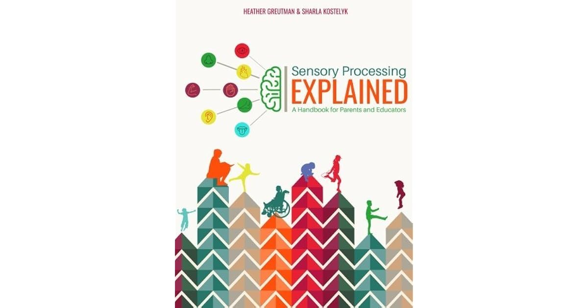 Sensory Processing Explained: A Handbook for Parents and Educators by ...