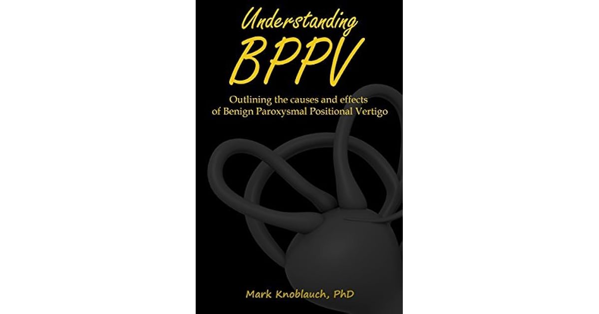 Understanding BPPV: Outlining the causes and effects of Benign ...