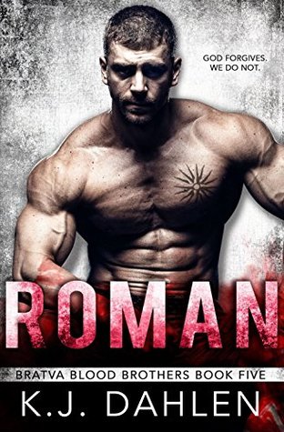 Roman (Bratva Blood Brothers #5) by K.J. Dahlen