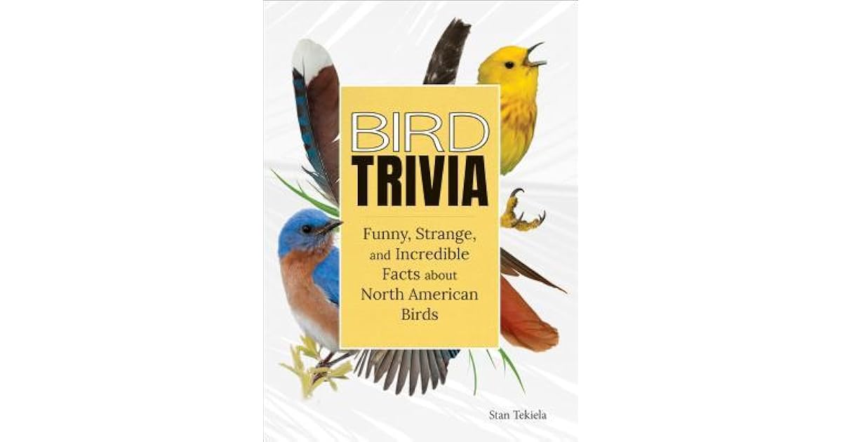 Bird Trivia: Amazing Facts to Wow Any Bird-Lover by Stan Tekiela