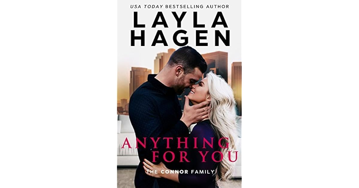 Anything For You (The Connor Family, #1) by Layla Hagen