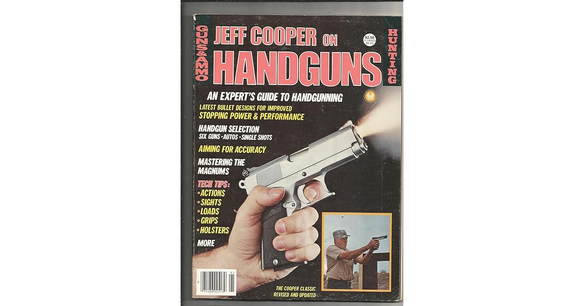 Jeff Cooper on handguns by Jeff Cooper