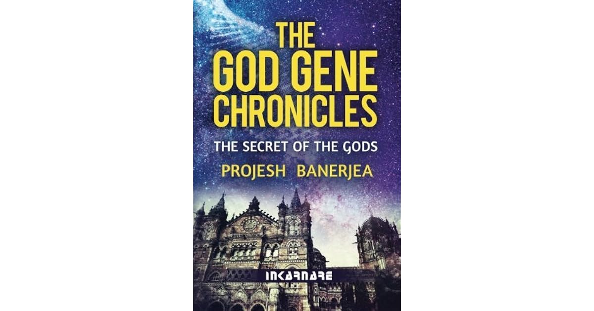 The God Gene Chronicles: The Secret of the Gods: Volume 1 by Projesh ...