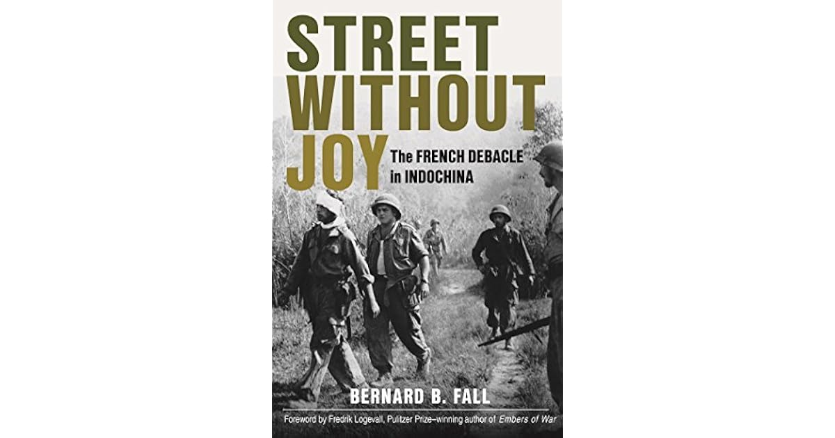 Street Without Joy: The French Debacle in Indochina by Bernard B. Fall