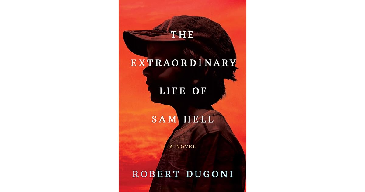 The Extraordinary Life of Sam Hell by Robert Dugoni