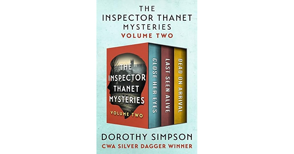 The Inspector Thanet Mysteries Volume Two: Close Her Eyes / Last Seen ...