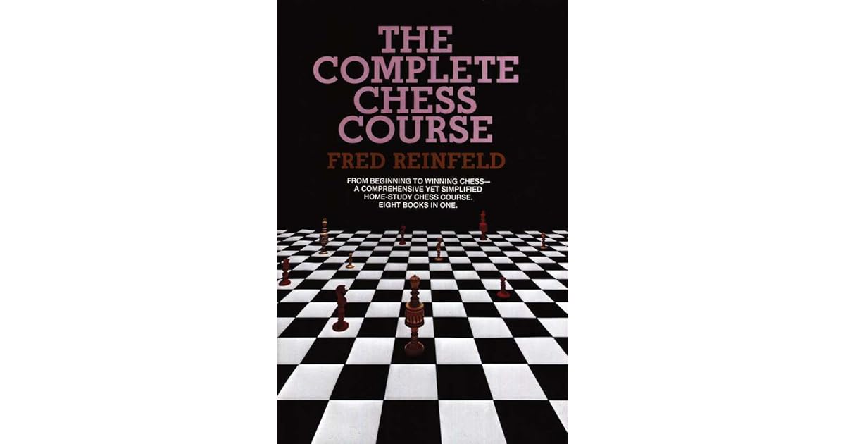 Complete Chess Course by Fred Reinfeld