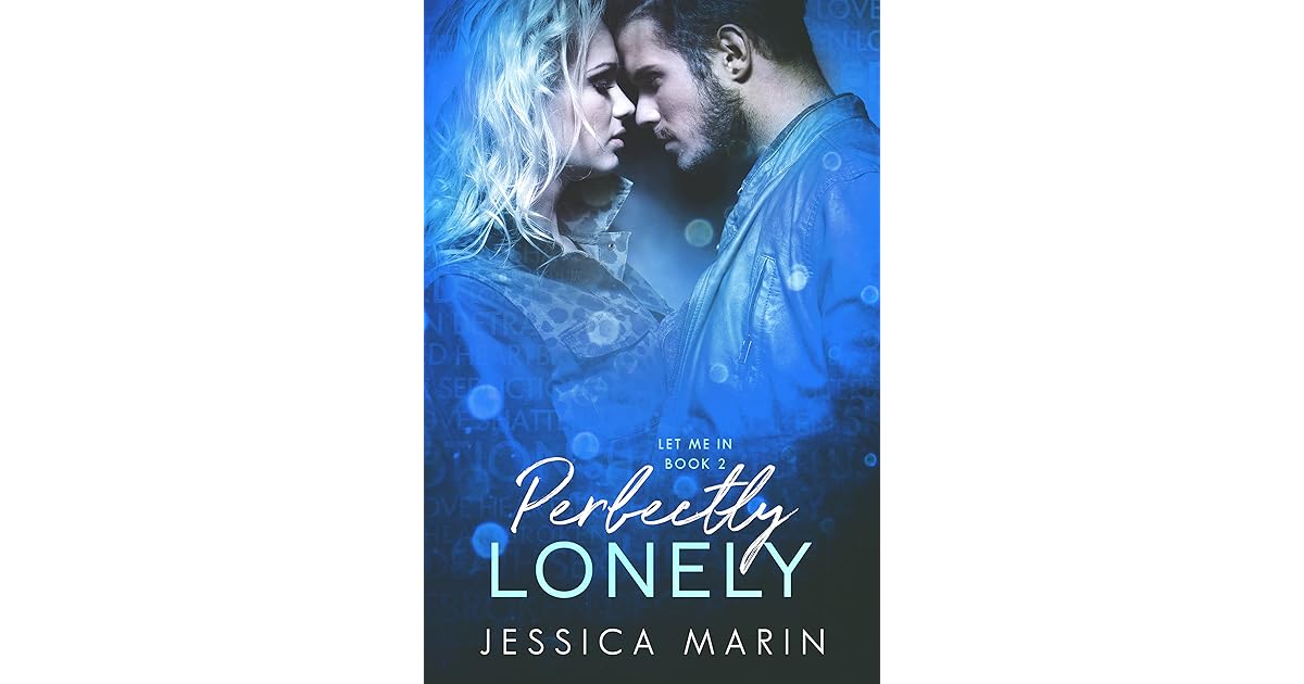 Perfectly Lonely (Let Me In, Book 2) by Jessica Marin