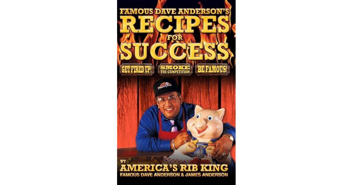 Famous Dave Anderson's Recipe for Success by Famous Dave Anderson