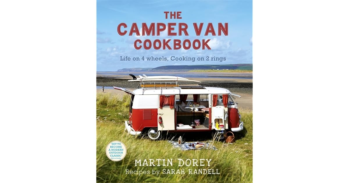 The Camper Van Cookbook: Life on 4 wheels, Cooking on 2 rings by Martin ...
