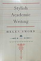Stylish Academic Writing by Helen Sword