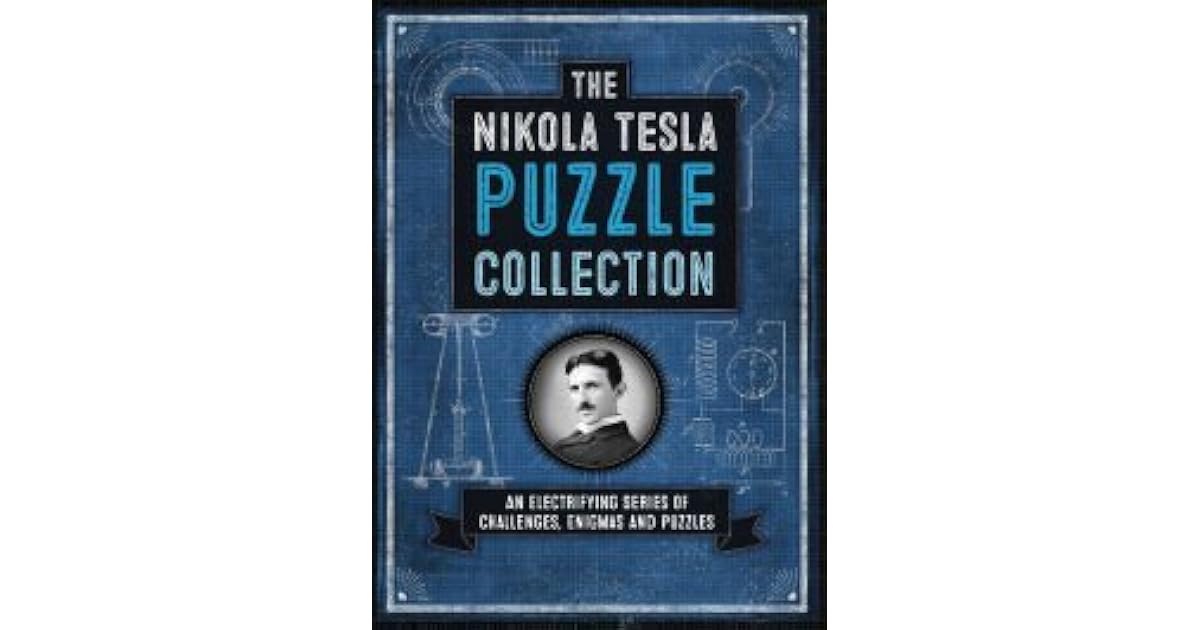 Nikola Tesla Puzzle Collection, an Electrifying Series of Challenges ...