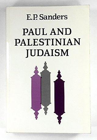Paul and Palestinian Judaism by E.P. Sanders
