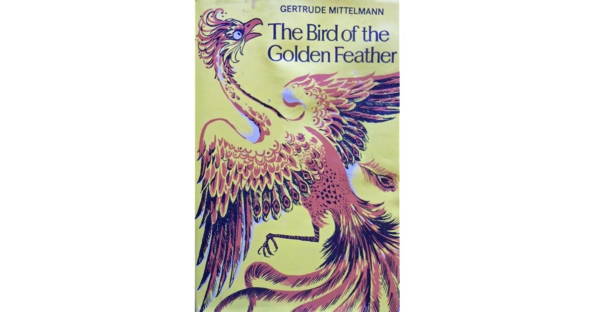 The Bird of the Golden Feather by Gertrude Mittelmann