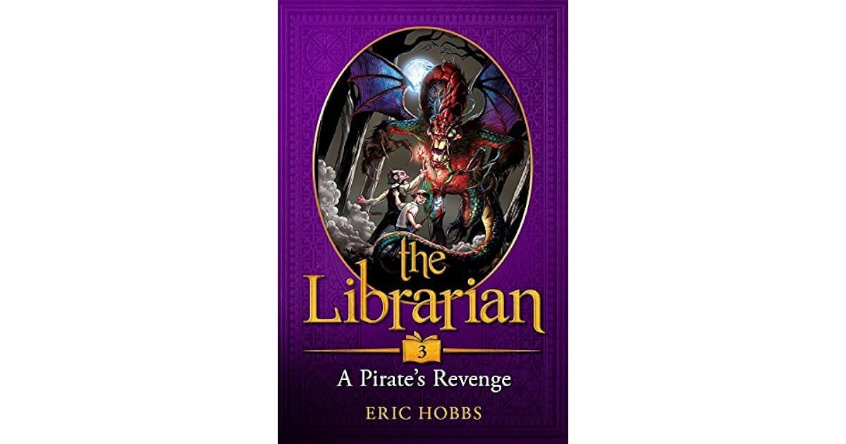 The Librarian (Book Three: A Pirate's Revenge) by Eric Hobbs