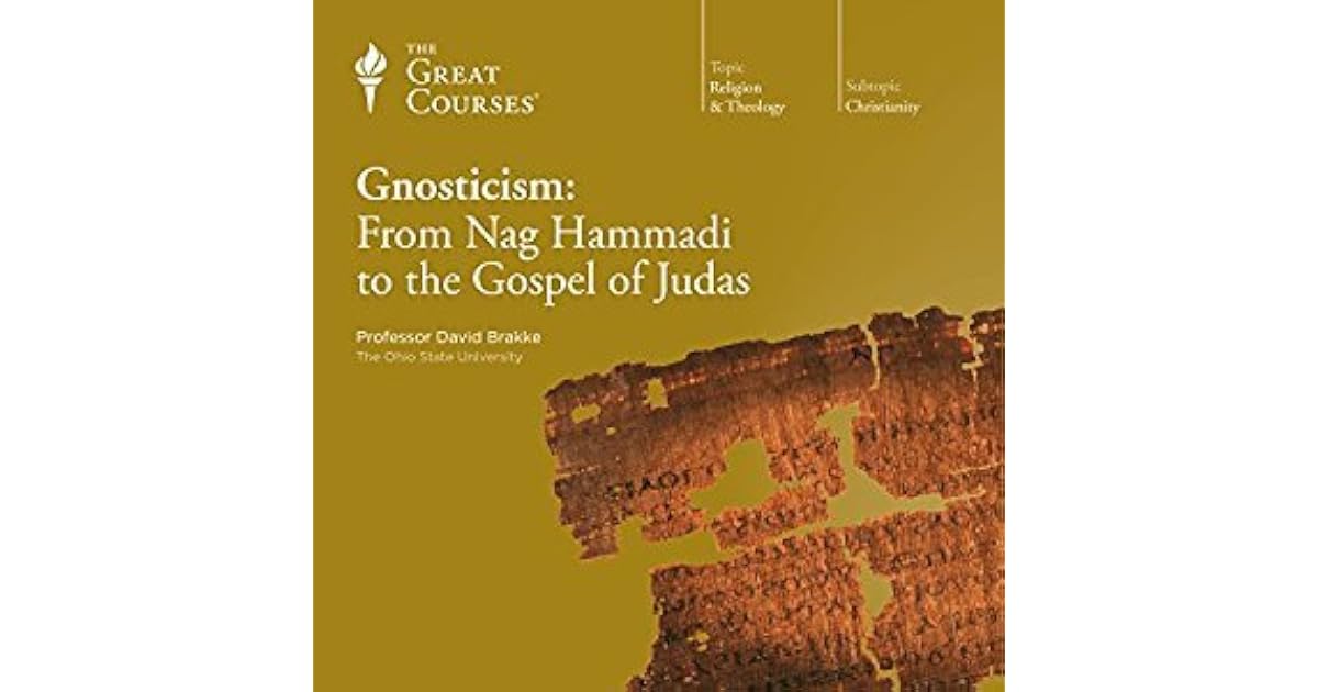 Gnosticism: From Nag Hammadi to the Gospel of Judas by David Brakke