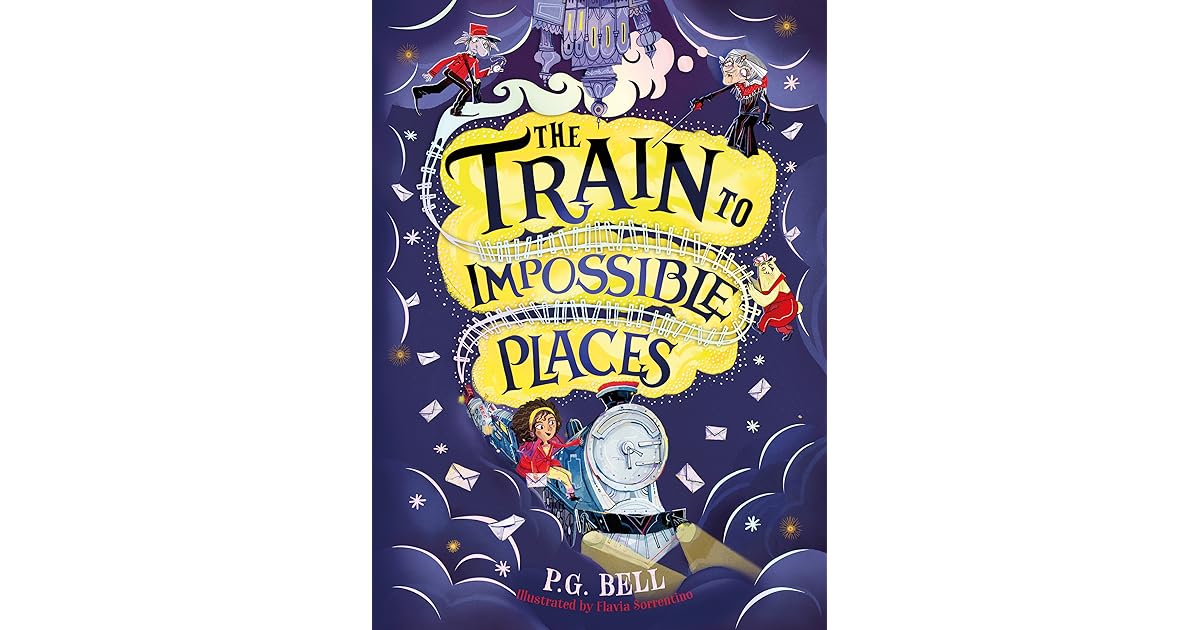 The Train to Impossible Places: A Cursed Delivery by P.G. Bell