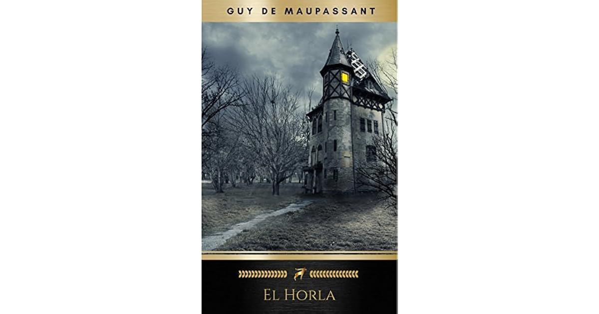 El Horla by Guy de Maupassant