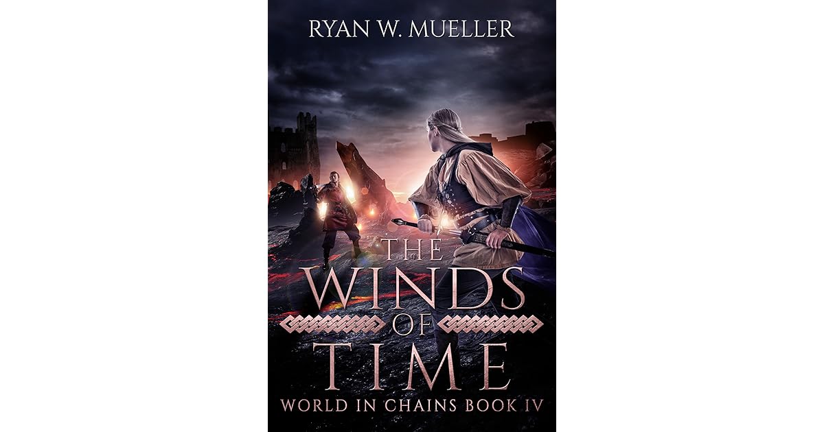 The Winds of Time (World in Chains, #4) by Ryan W. Mueller