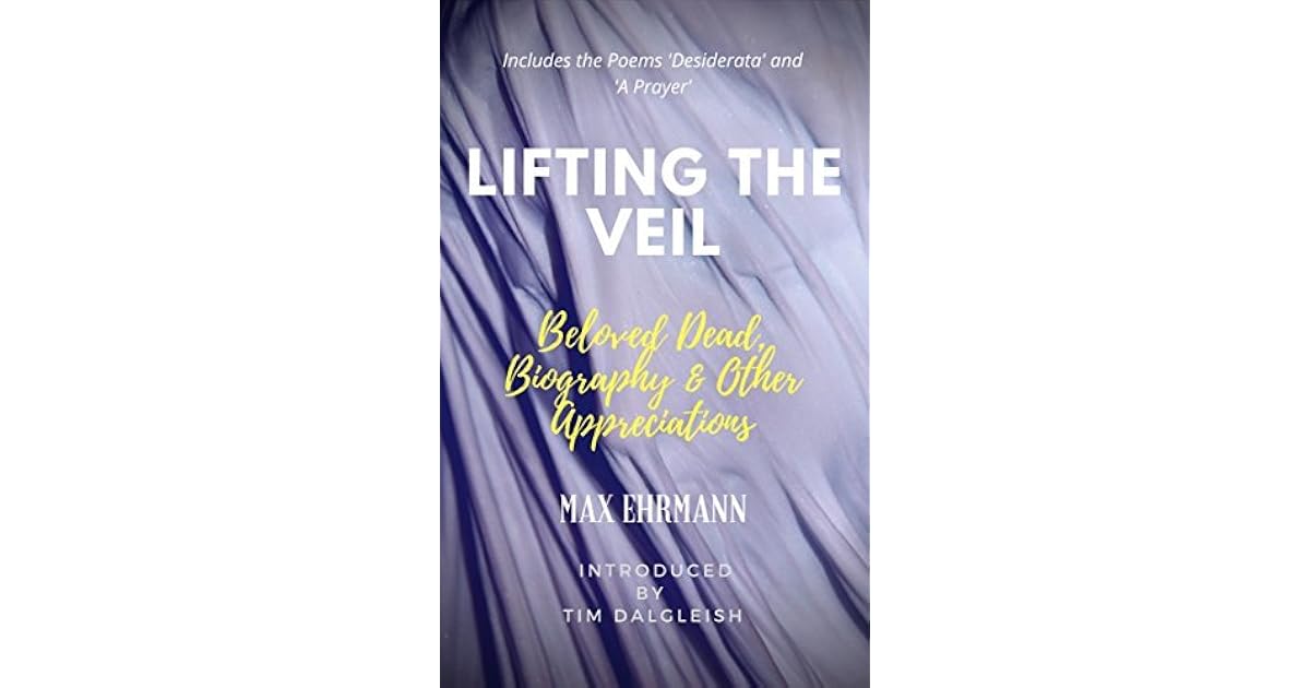 Lifting the Veil: Beloved Dead, Biography and Other Appreciations by ...