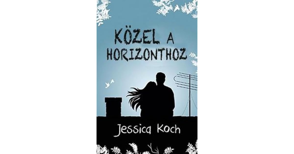 Közel a horizonthoz (Danny trilógia, #1) by Jessica Koch