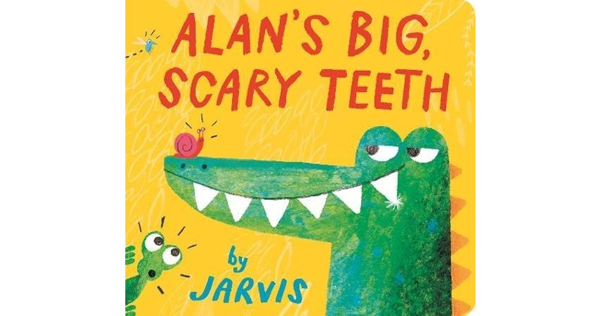 Alan's Big, Scary Teeth by Jarvis