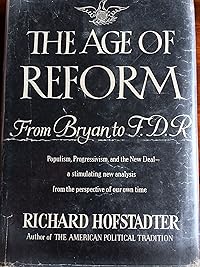 The Age of Reform by Richard Hofstadter