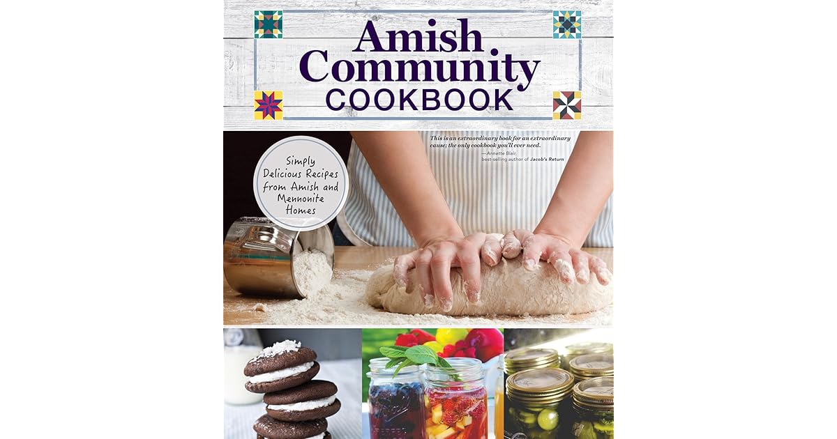 Amish Community Cookbook: Simply Delicious Recipes from Amish and ...