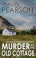 Murder at the Old Cottage by David A. Pearson