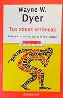 Your Erroneous Zones by Wayne W. Dyer