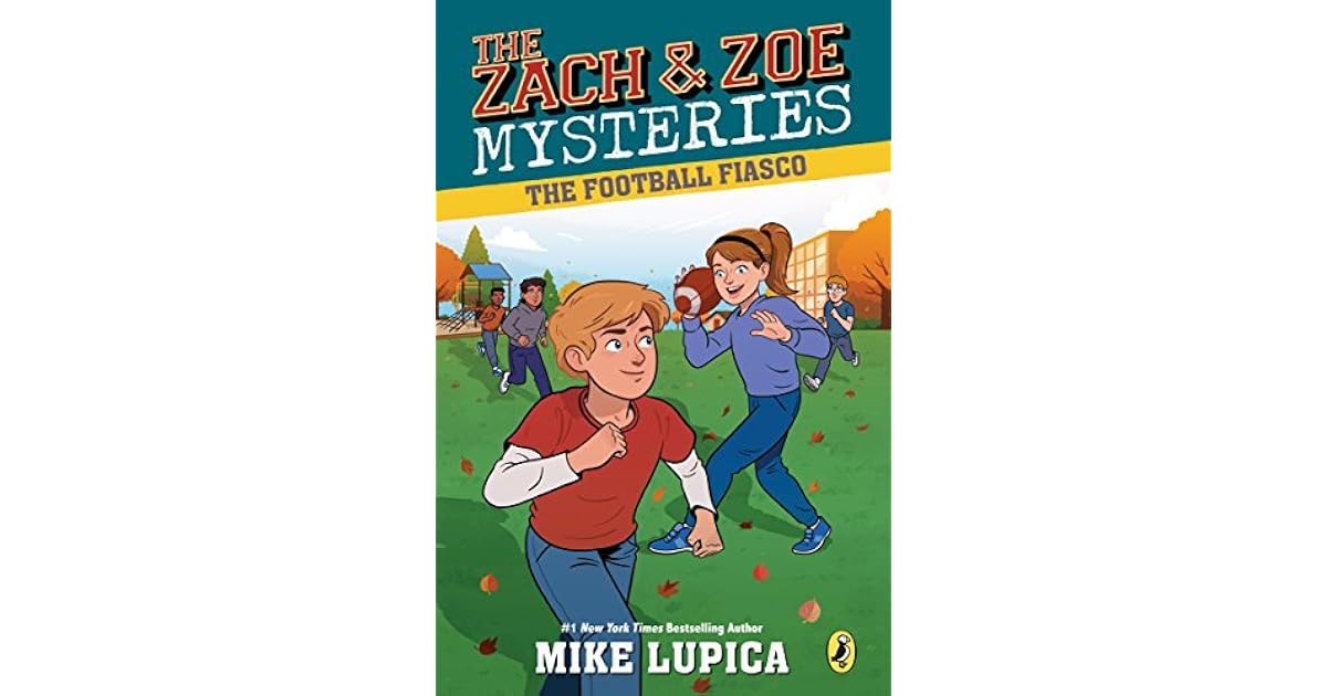 The Football Fiasco (The Zach & Zoe Mysteries, #3) by Mike Lupica