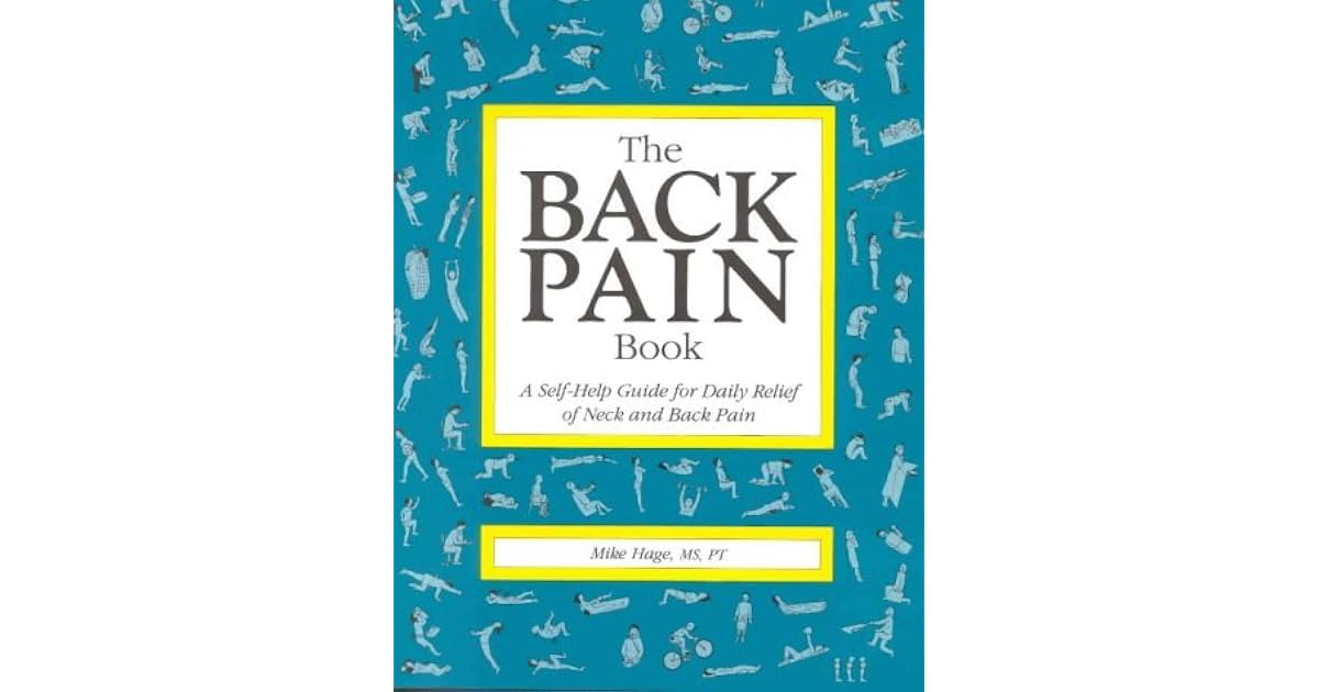The Back Pain Book: A Self-help Guide for Daily Relief of Neck and Back ...