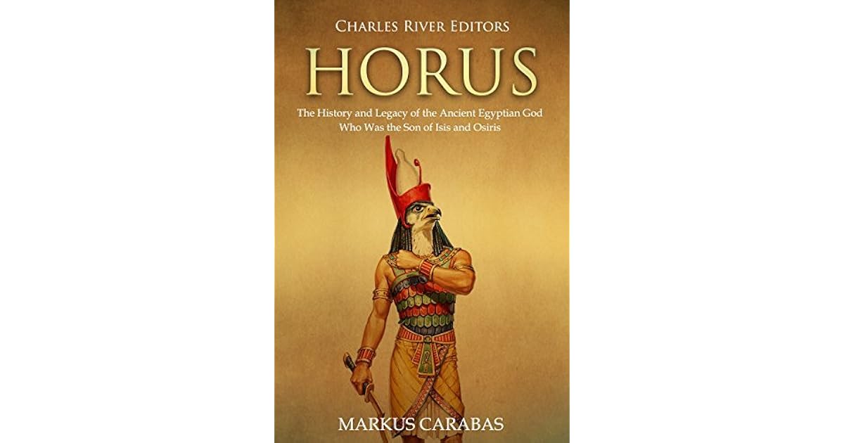 Horus: The History and Legacy of the Ancient Egyptian God Who Was the ...