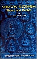 Shingon Buddhism - Theory and Practice by Minoru Kiyota