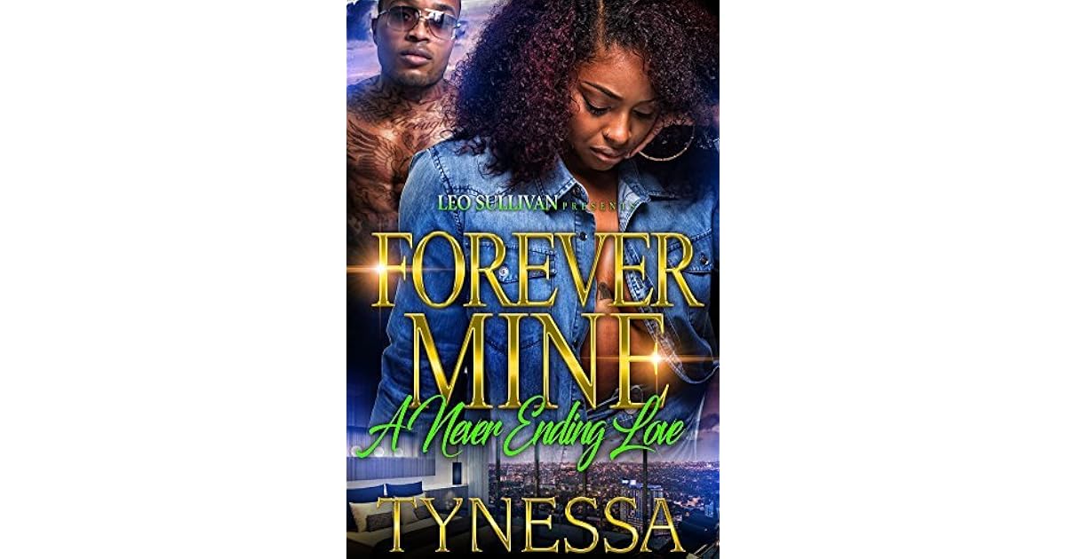 Forever Mine: A Never Ending Love by Tynessa