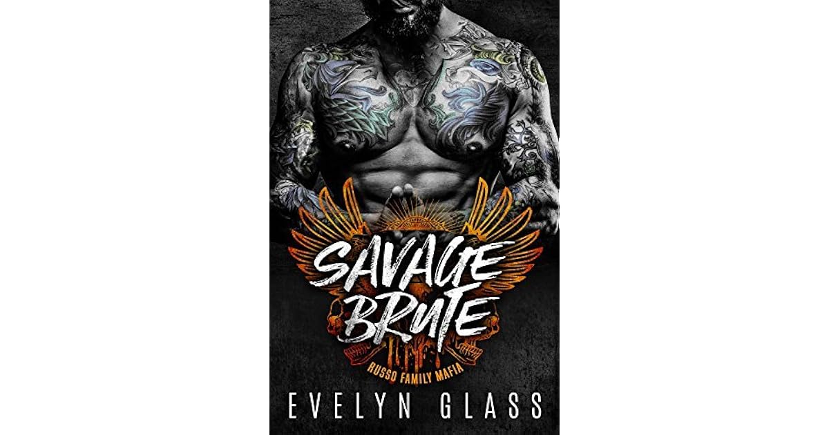 Savage Brute: A Mafia Hitman Romance (Russo Family Mafia) by Evelyn Glass