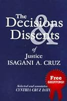 The Decisions and Dissents of Justice Isagani A. Cruz: Selected and ...