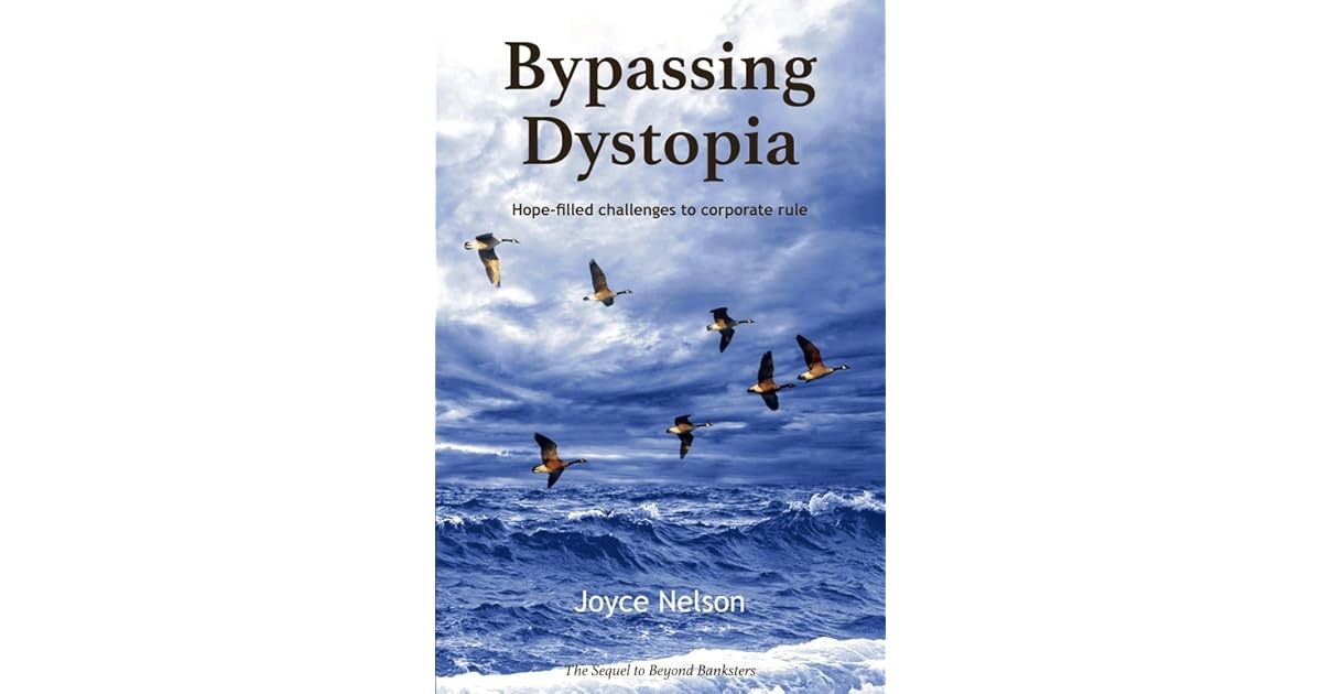 Bypassing Dystopia: Hope-filled challenges to corporate rule by Joyce ...