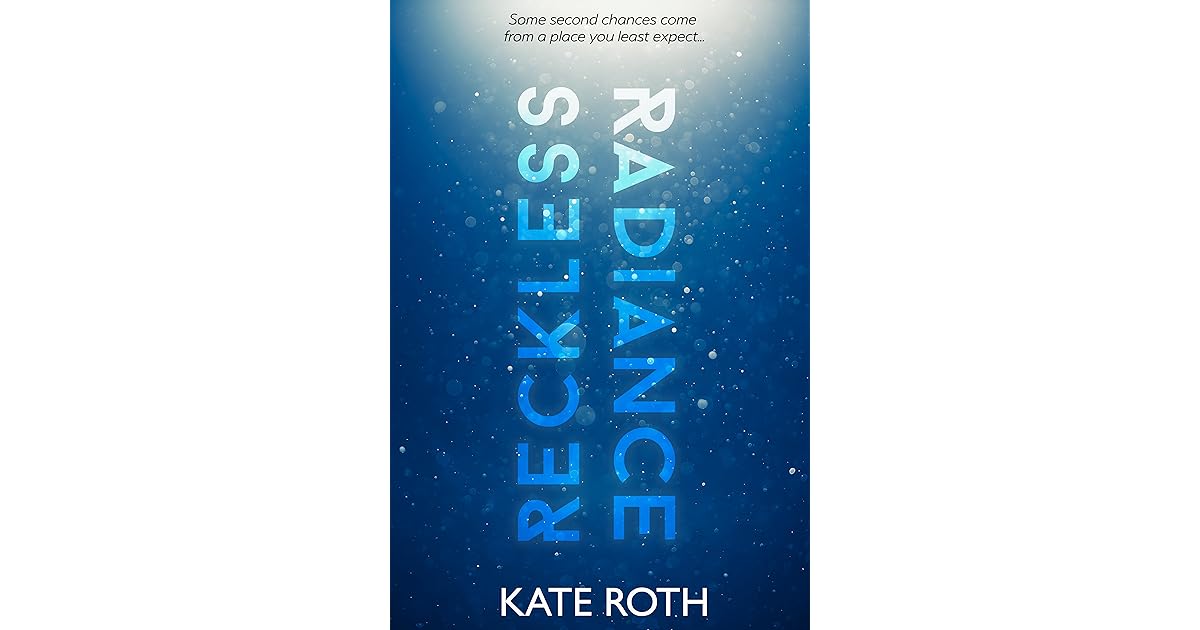Reckless Radiance by Kate Roth