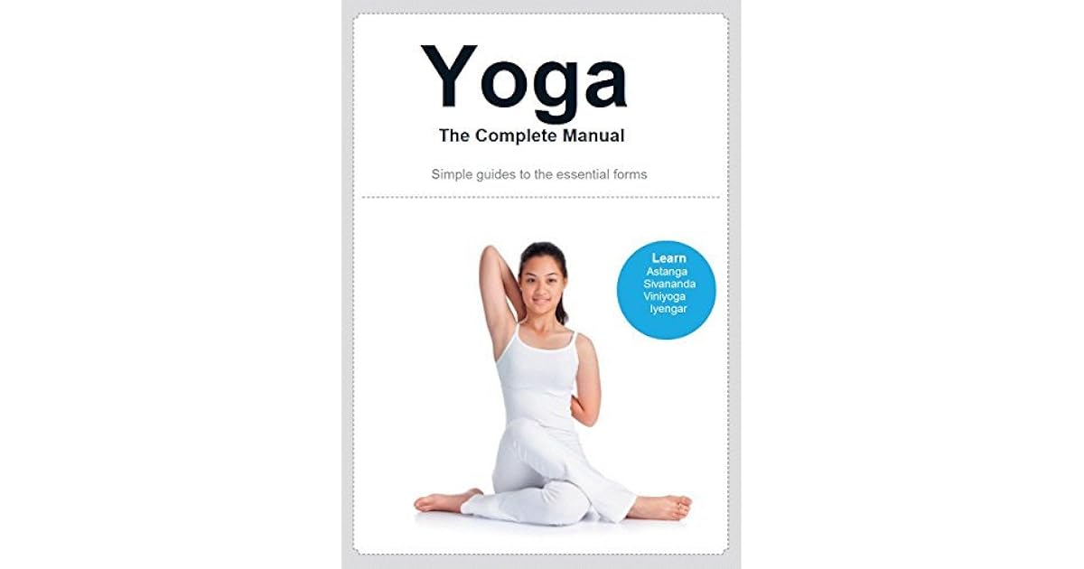Yoga The Complete Manual: Simple guides to the essential forms by hoang ...