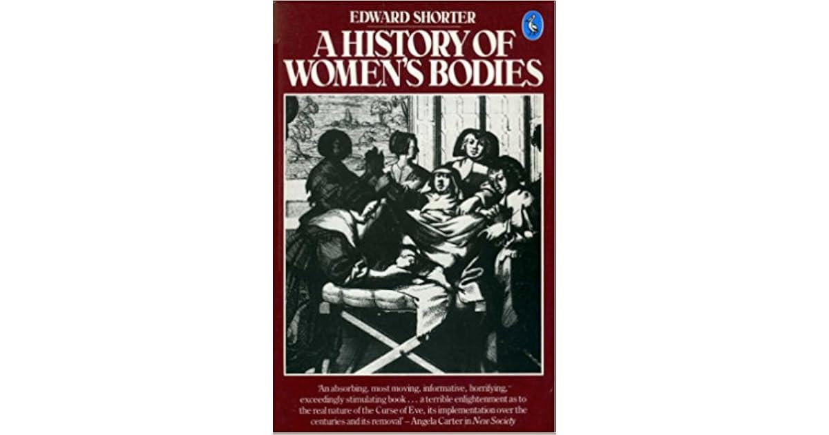 A History Of Women's Bodies by Edward Shorter