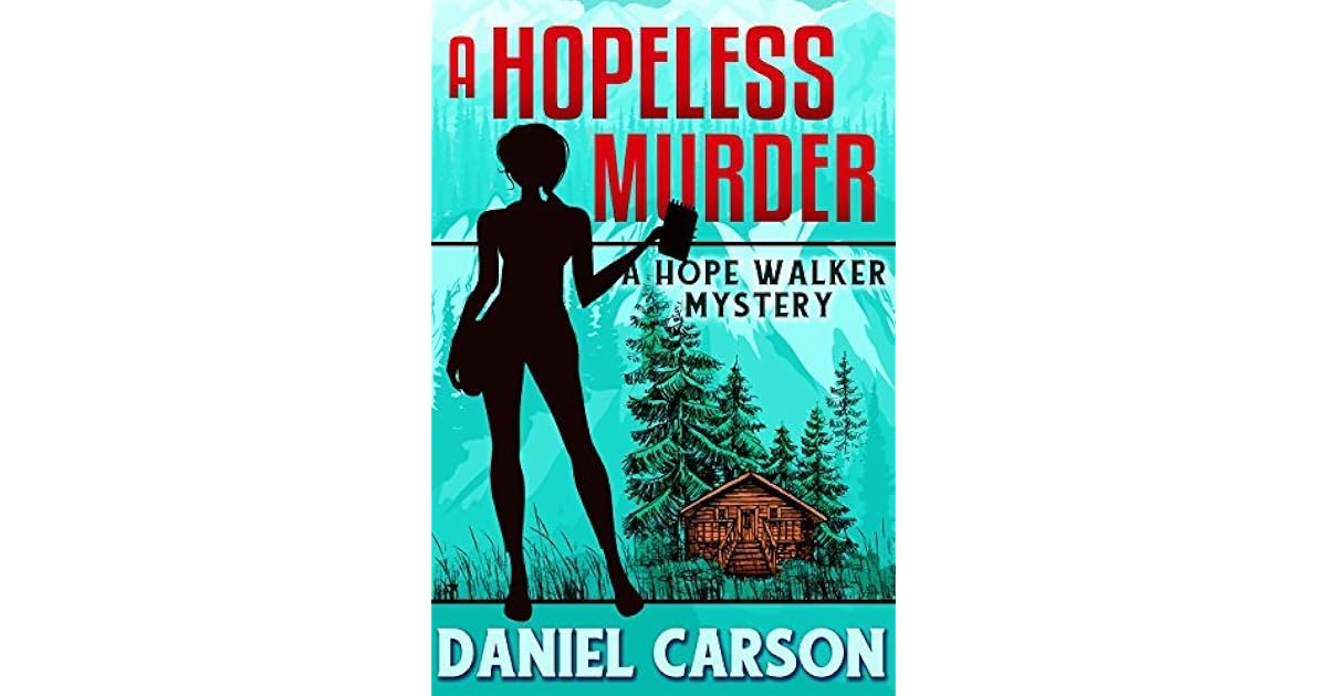 A Hopeless Murder (A Hope Walker Mystery Book 1) by Daniel Carson