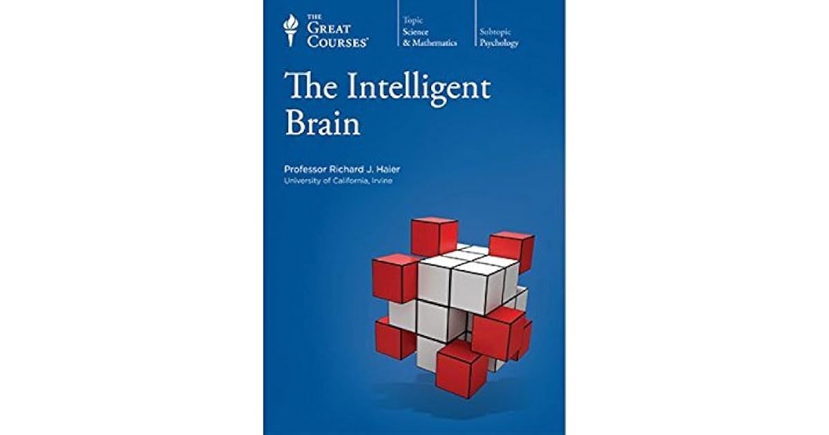 The Intelligent Brain by Richard J. Haier
